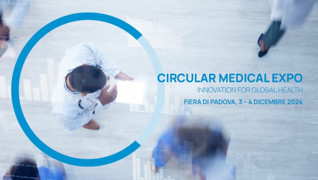Circular Medical Expo – Innovation for Global Health, il 3 e 4 dicembre ...